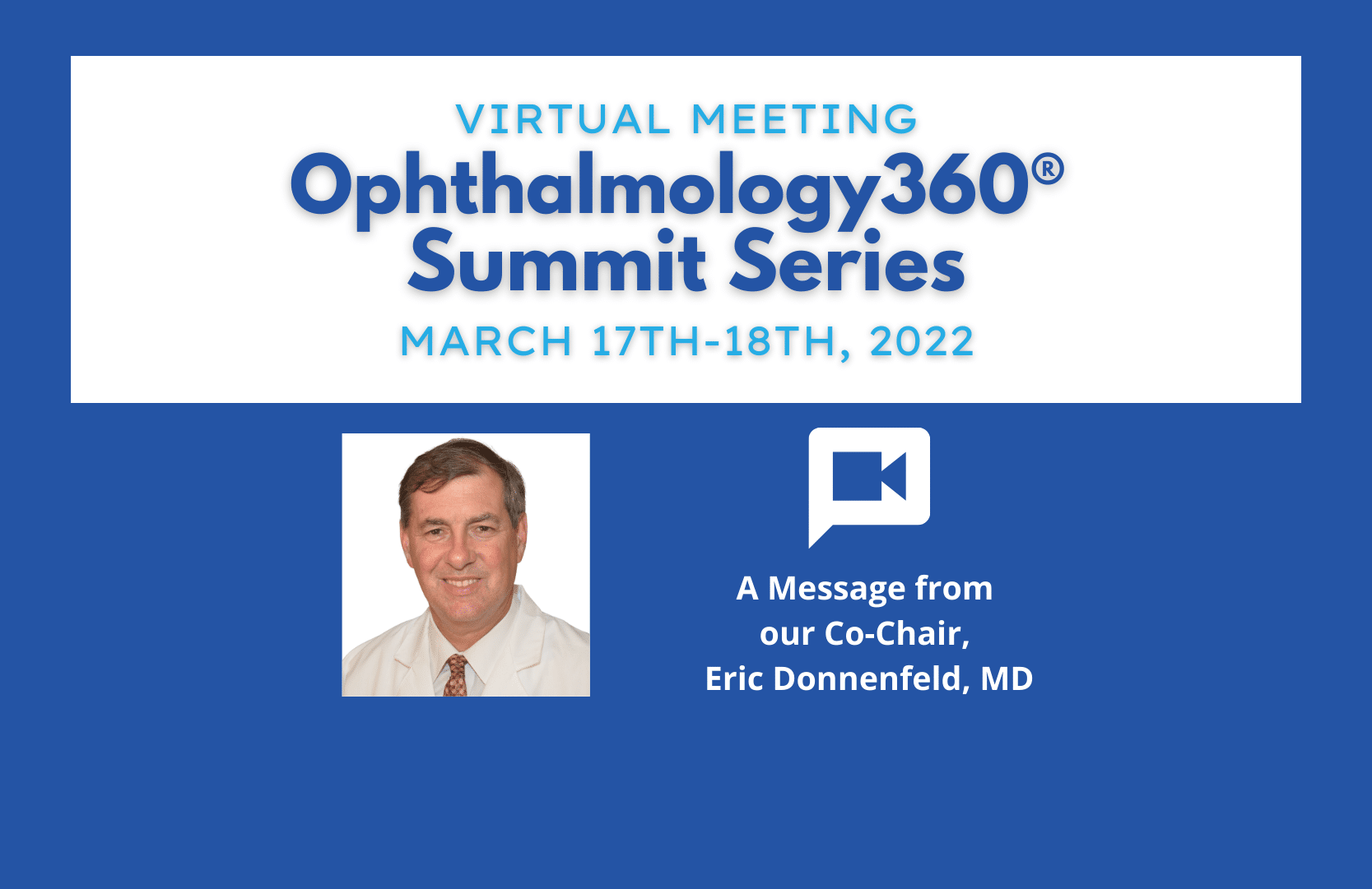 A Message from Our Co-Chair: Virtual Summit Series - Ophthalmology 360