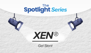 Spotlight on XEN® Gel Stent - Ophthalmology 360